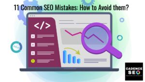 Common SEO Mistakes | How to Avoid the Top 11 SEO Mistakes