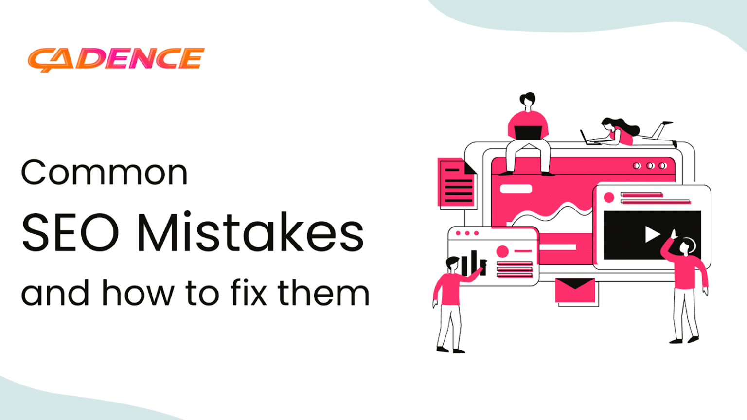 How to Avoid These Common SEO Mistakes | CadenceSEO